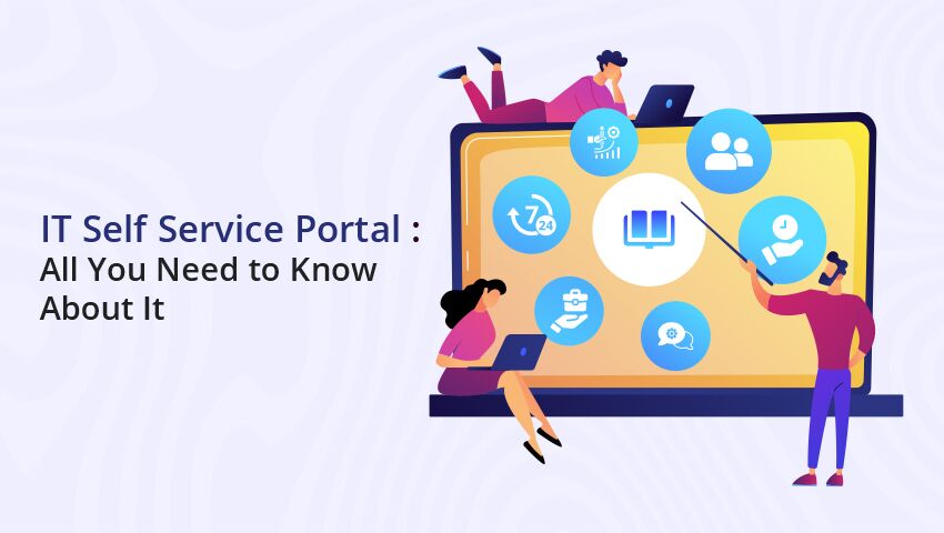 IT Self Service Portal: All You Need to Know About It